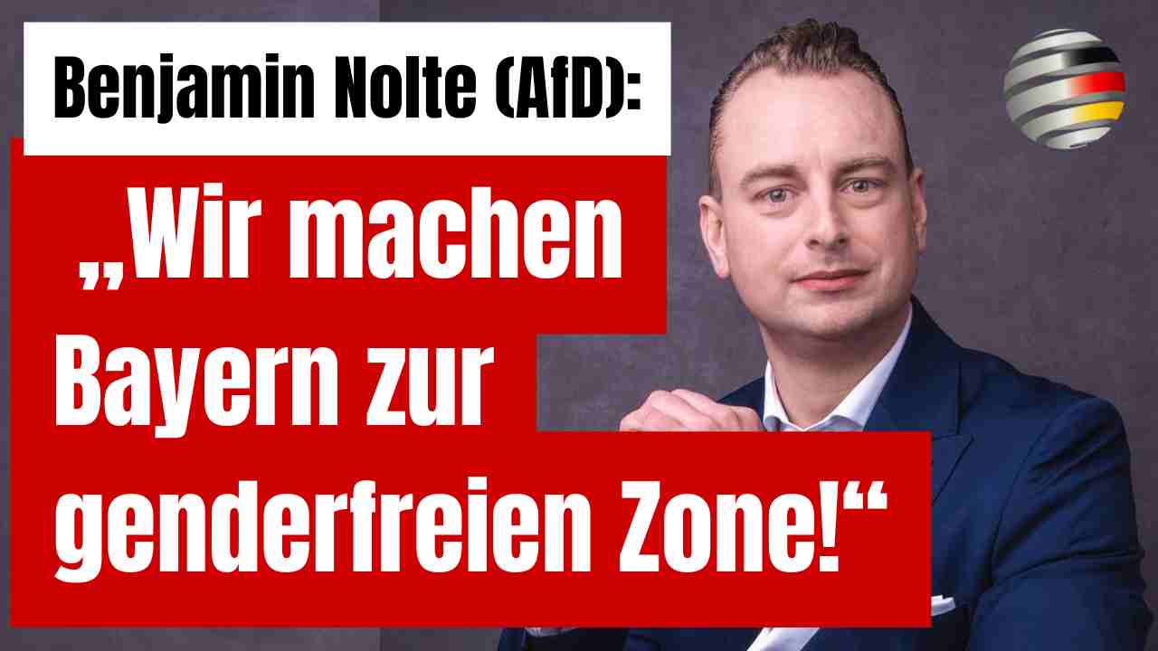 Benjamin Nolte (AfD): „Wir machen Bayern zur genderfreien Zone ...